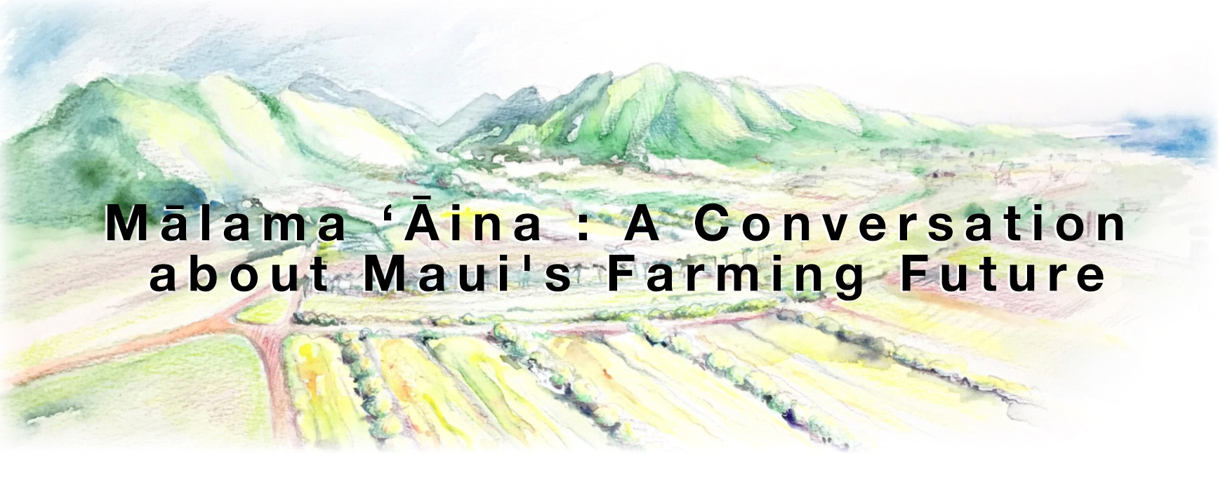 Mālama ‘Āina: A Conversation about Maui's Farming Future
